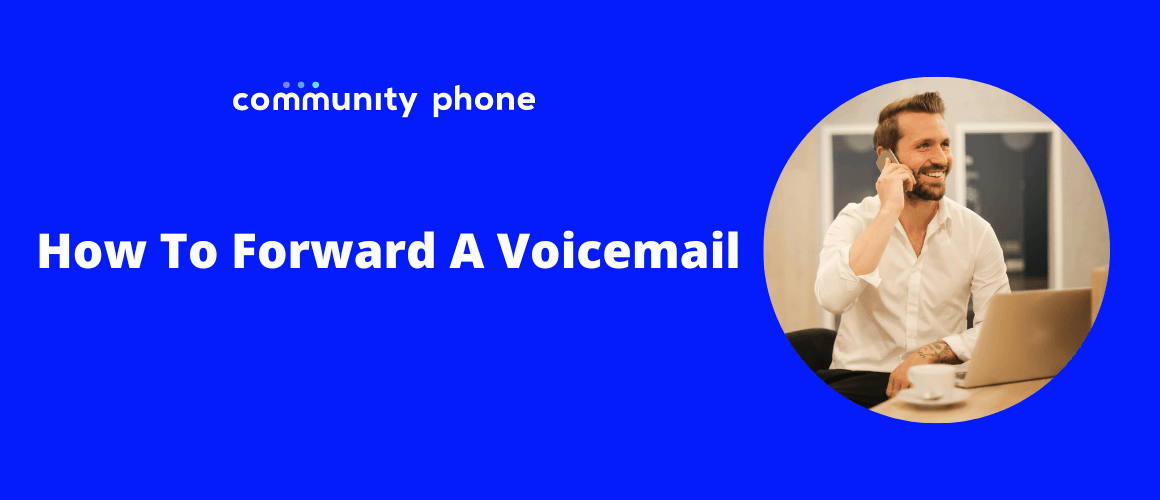 Voicemail Forwarding How To Forward A Voicemail